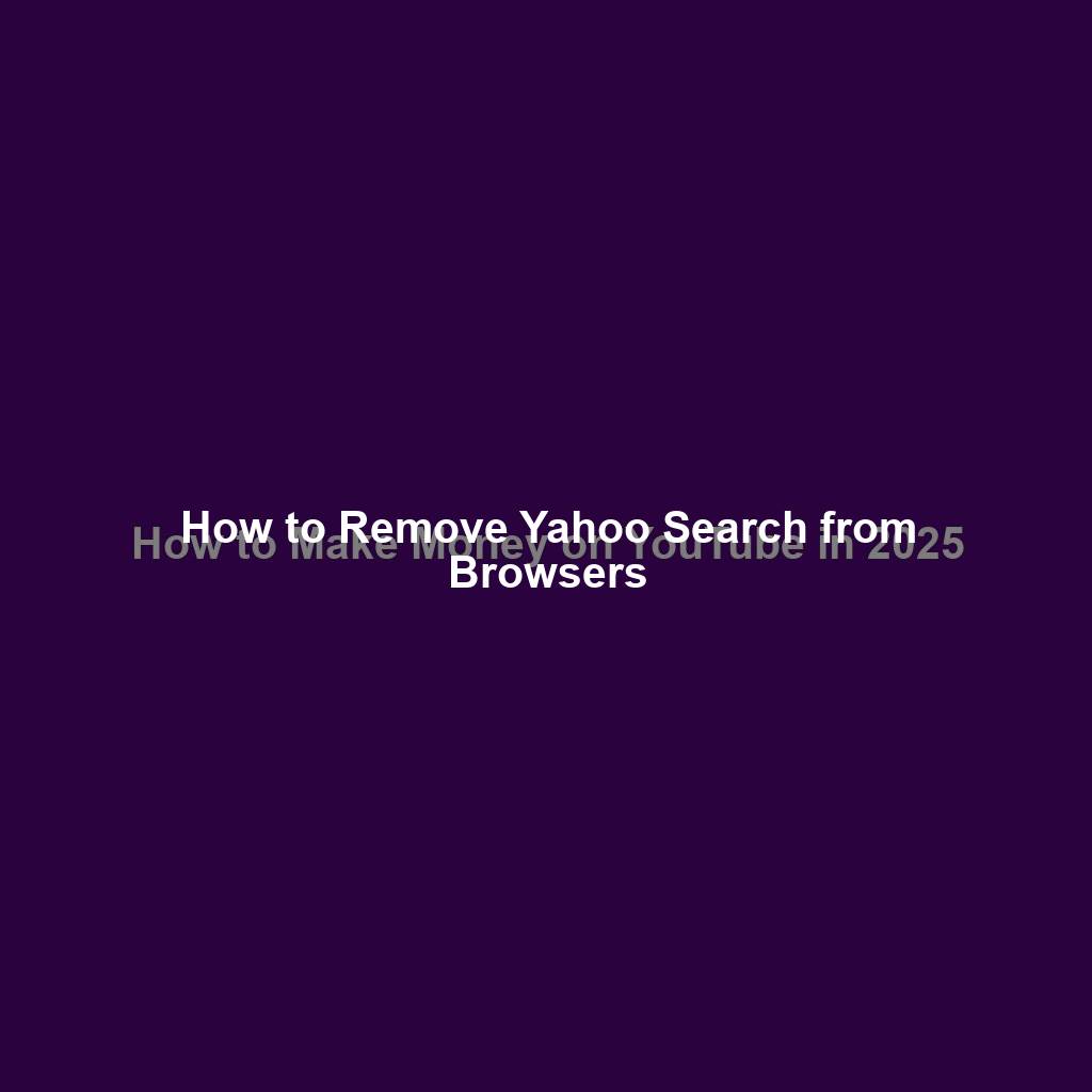 How to Remove Yahoo Search from Browsers - Techly - Daily Ai And Tech News
